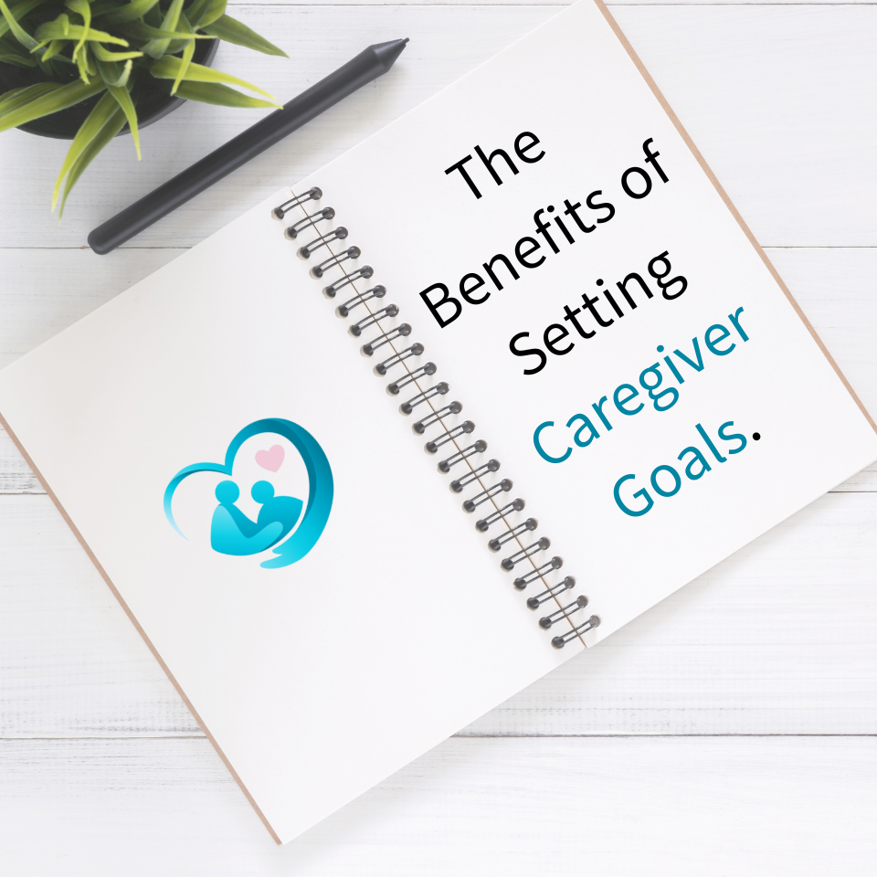 Why You Should Set Caregiver Goals (and 10 Goals Worth Making) - Team ...